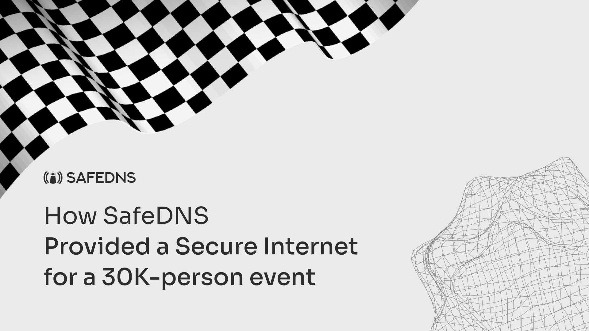 How SafeDNS Provided a Secure Internet for a 30K-person event